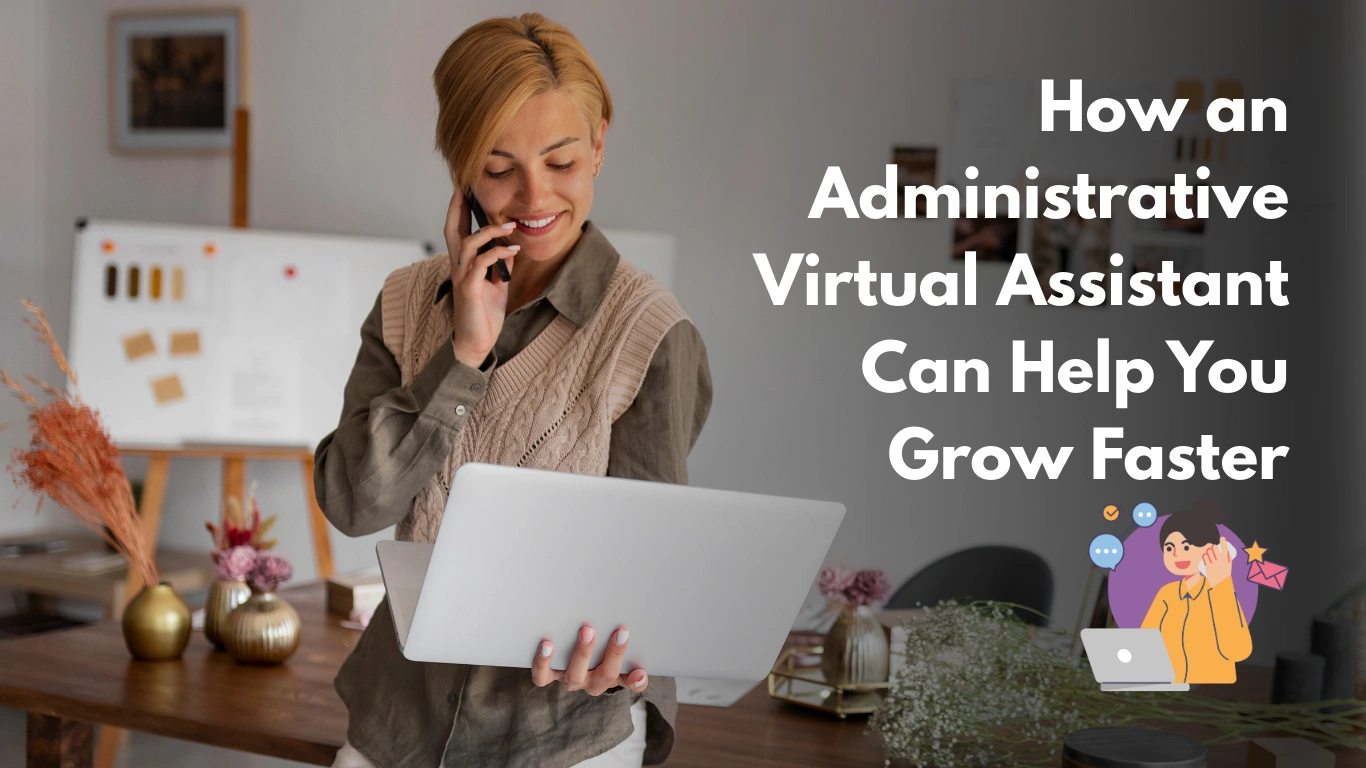How an Administrative Virtual Assistant Can Help You Grow Faster ...